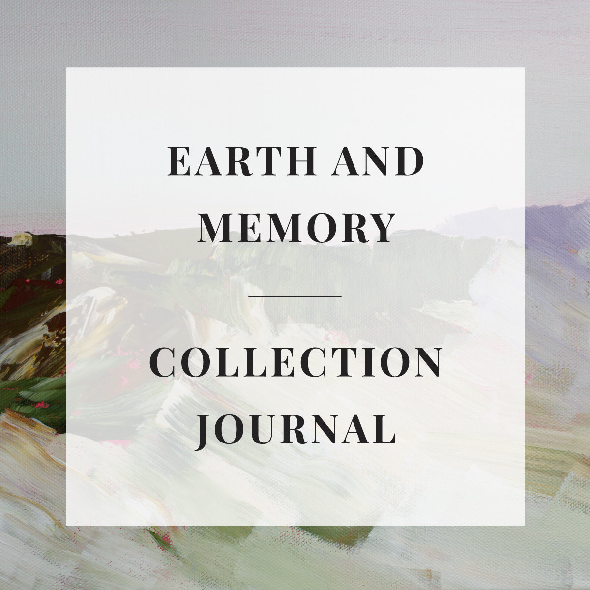 Earth & Memory | 2024 Abstract Landscape Collection – Kayla King Art